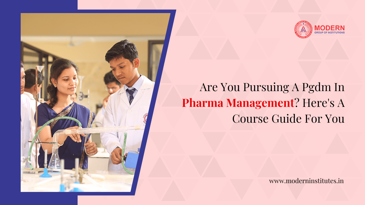 Pgdm In Pharma Management? Here's A Course Guide